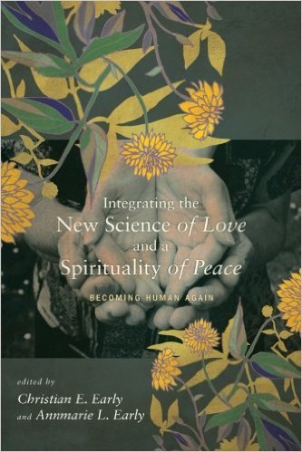 Integrating the New Science of Love and a Spirituality of Peace ...